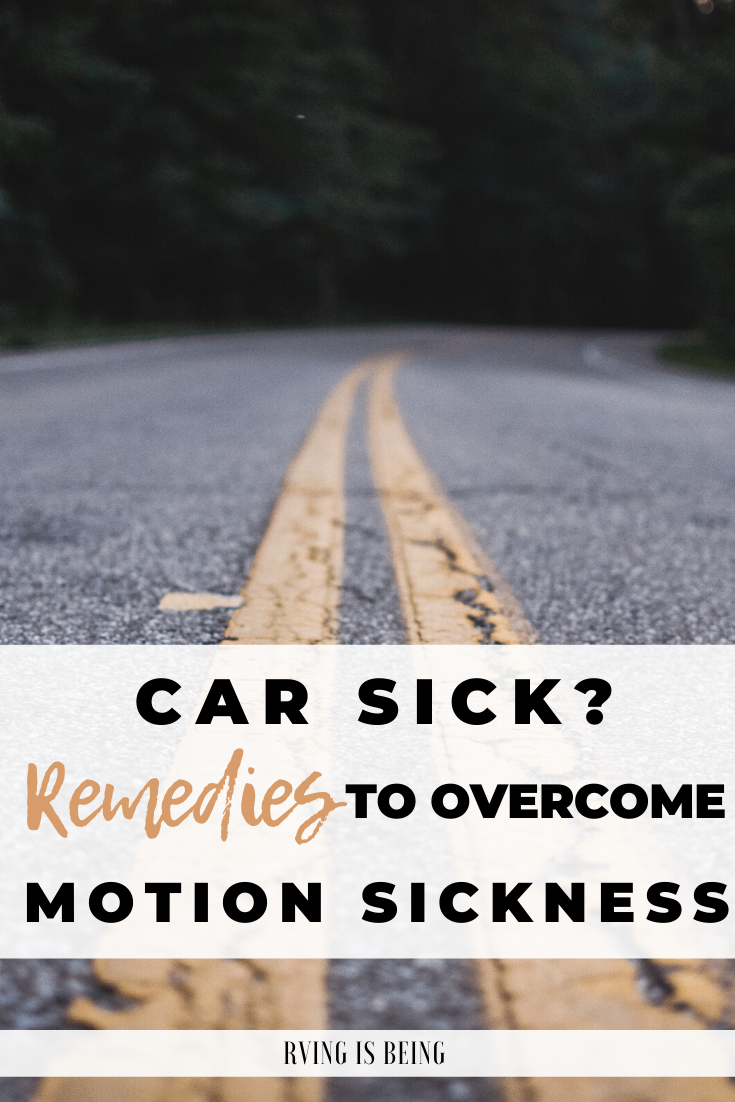 Car Sick? Overcome Motion Sickness on Your Travels - RVing Is Being